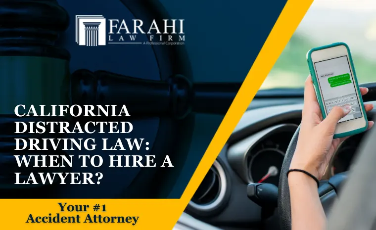 California Distracted Driving Law: When to Hire a Lawyer?